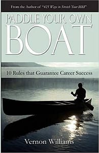 Paddle Your Own Boat: 10 Rules That Guarantee Career Success
